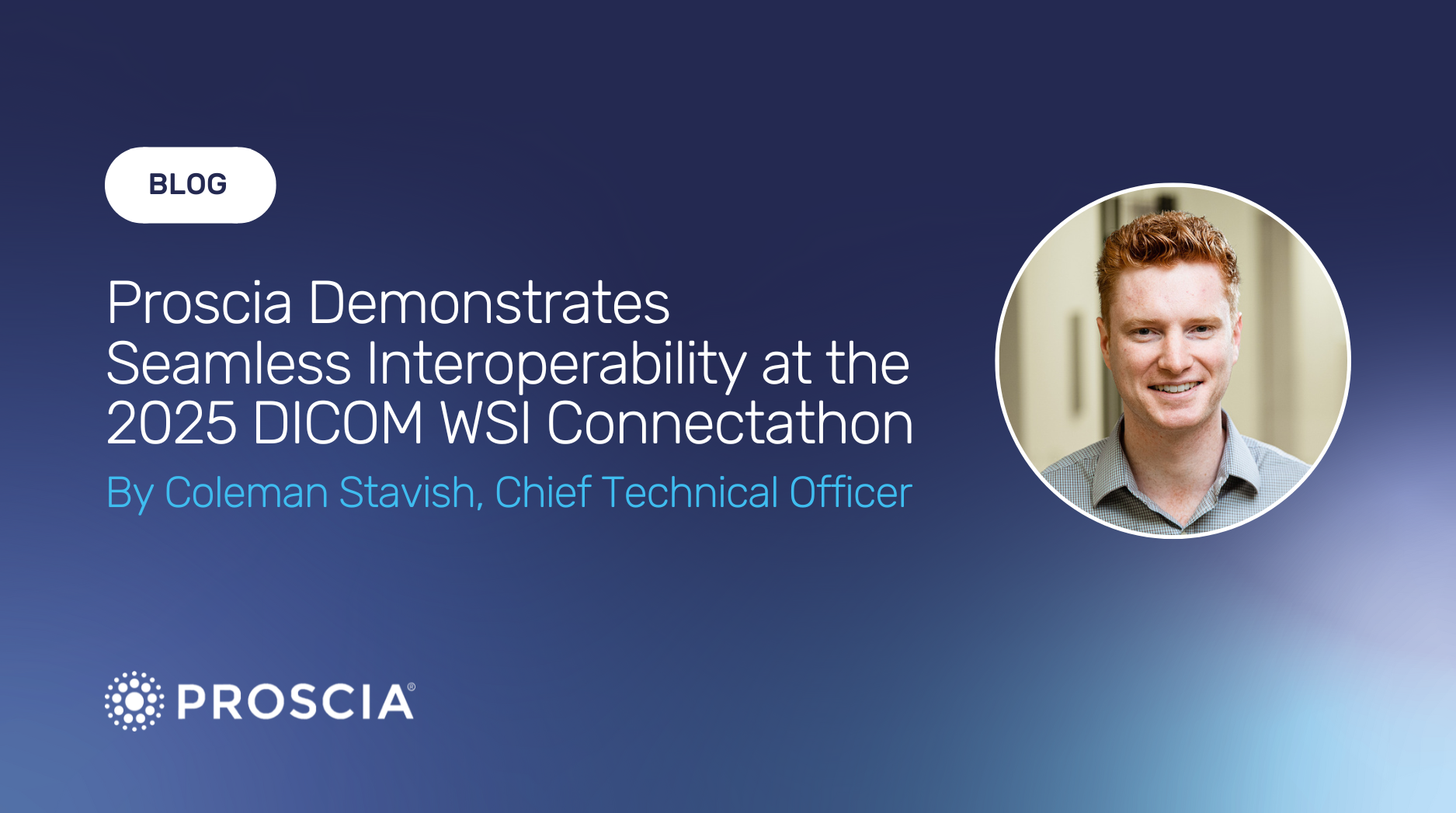 Proscia Demonstrates Seamless Interoperability at the 2025 DICOM WSI ...