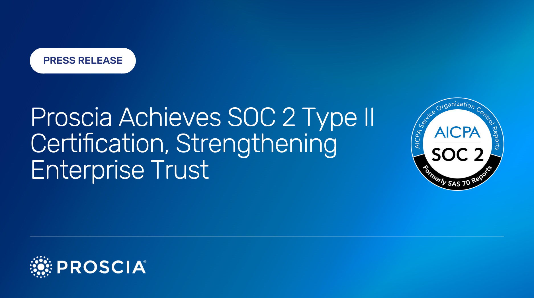 Proscia Achieves SOC 2 Type II Certification, Strengthening Enterprise ...